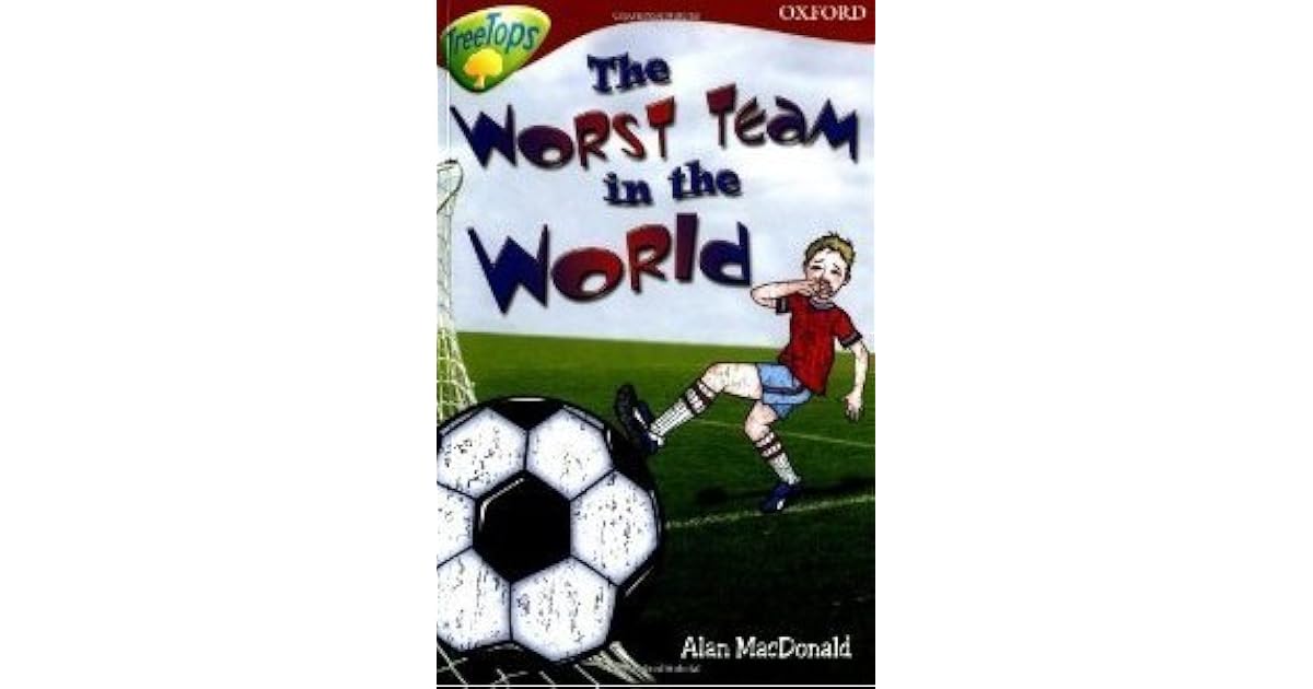The Worst Team In The World by Alan MacDonald