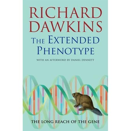 The Extended Phenotype: The Long Reach of the Gene by Richard Dawkins — Reviews, Discussion ...