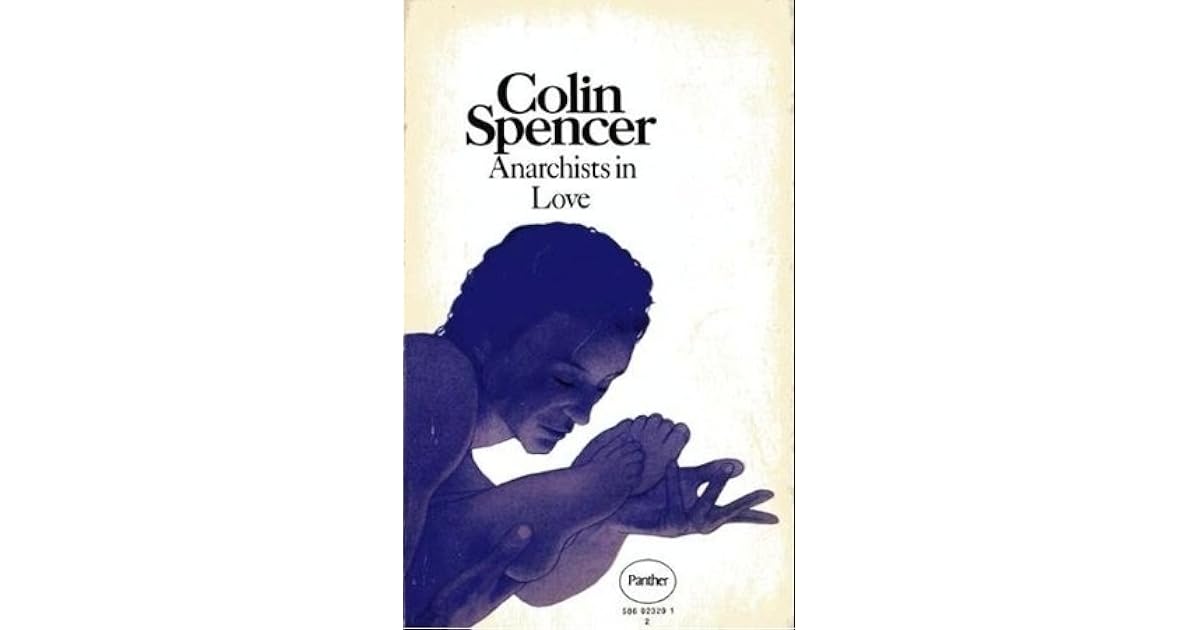 Anarchists in Love by Colin Spencer