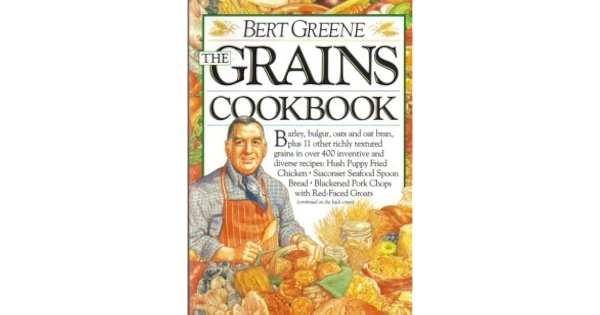 The Grains Cookbook by Bert Greene