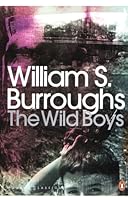 The Wild Boys: A Book of the Dead by William S. Burroughs