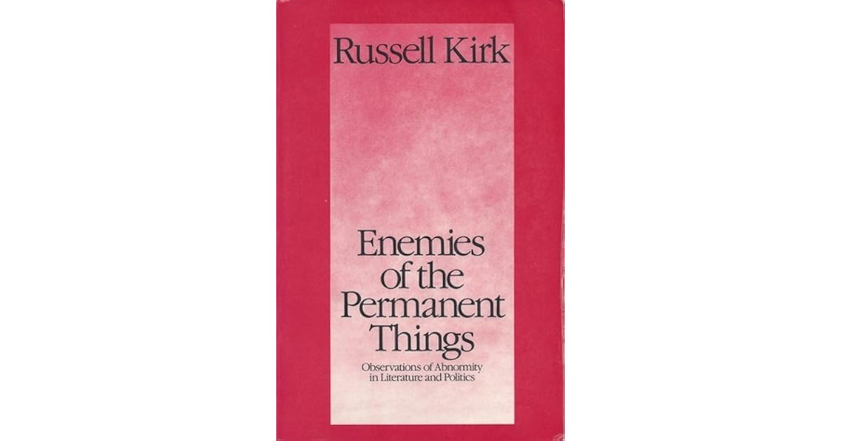 Enemies of the Permanent Things: Observations of Abnormity in ...
