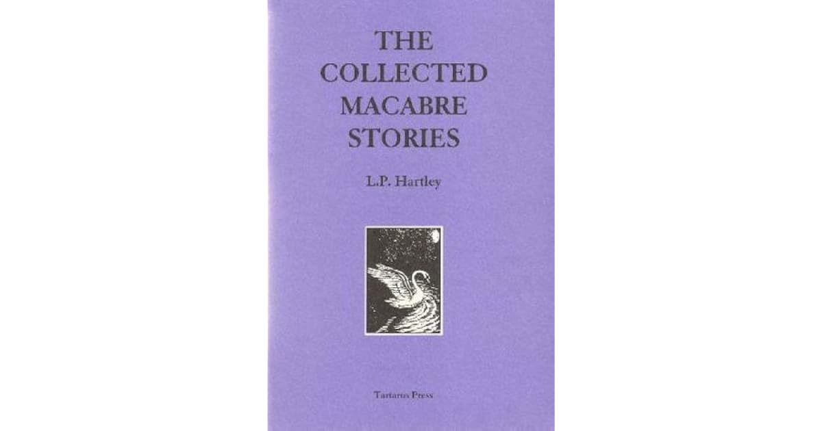 The Collected Macabre Stories by L.P. Hartley