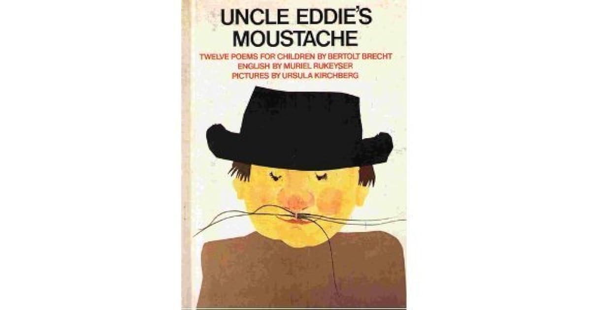Uncle Eddie's Moustache: Twelve Poems for Children by Bertolt Brecht