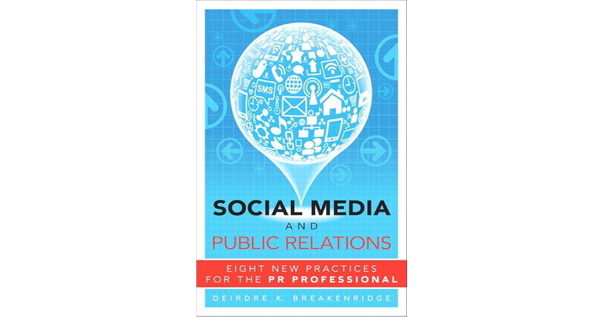 Social Media and Public Relations: Eight New Practices for the PR ...