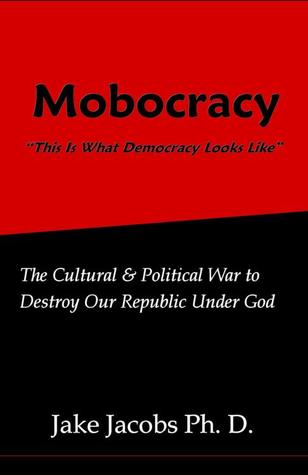Mobocracy by Jake Jacobs