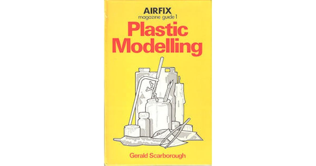 Plastic Modelling by Gerald Scarborough