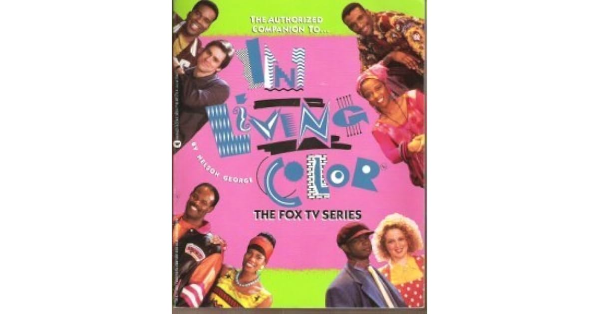 In Living Color: The Authorized Companion to the Fox TV Series by ...