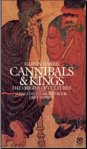 Cannibals and Kings: The Origin of Culture by Marvin Harris