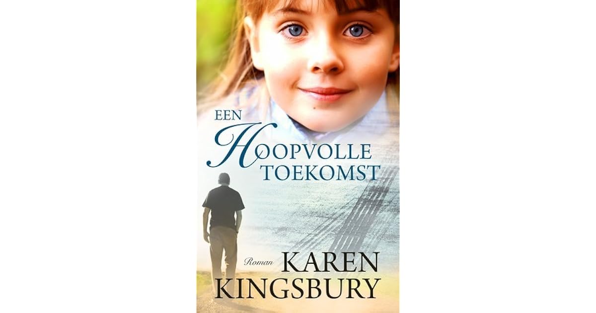 Een hoopvolle toekomst by Karen Kingsbury