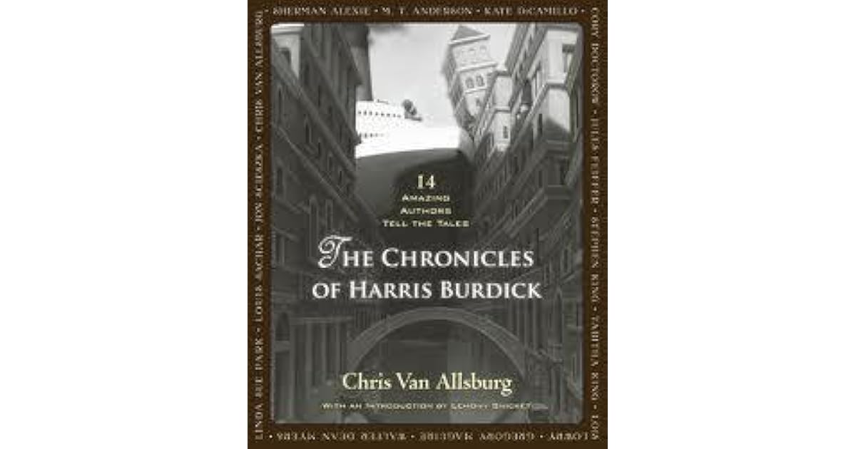 The Chronicles of Harris Burdick: Fourteen Amazing Authors Tell the ...