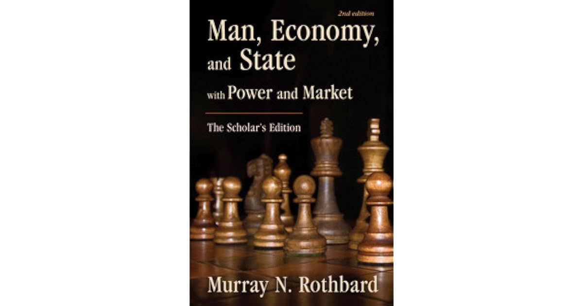 Man, Economy, and State (with) Power and Market by Murray N. Rothbard