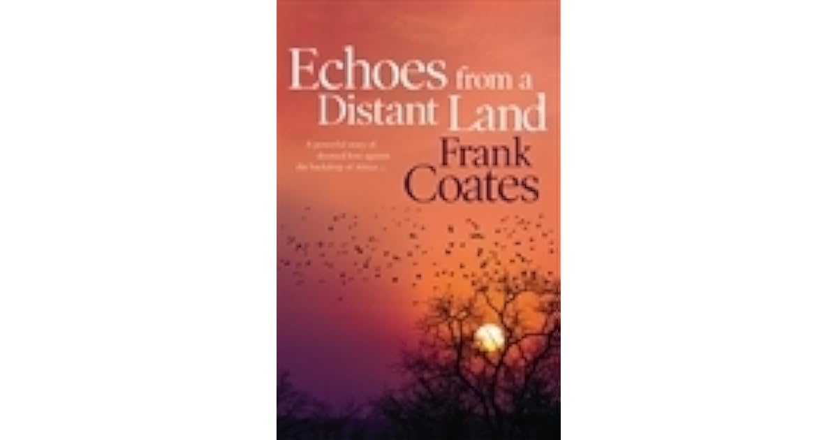 Echoes from a Distant Land by Frank Coates
