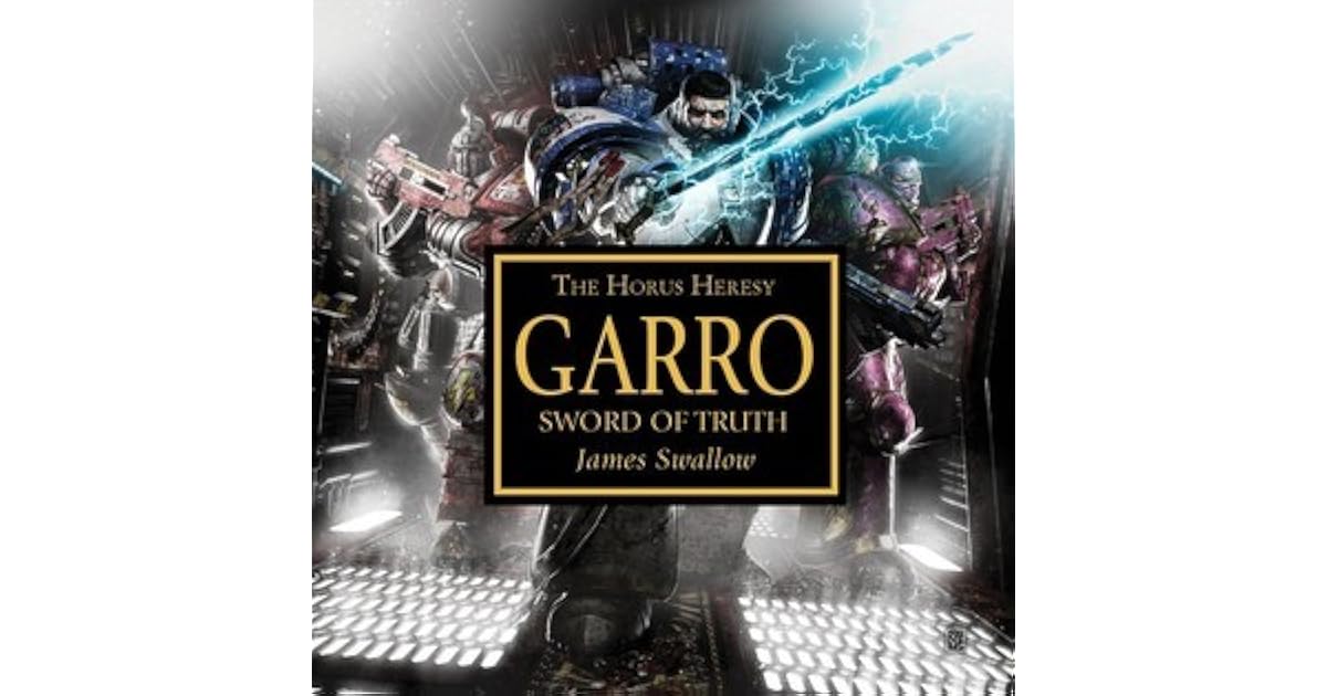 Garro: Sword of Truth by James Swallow
