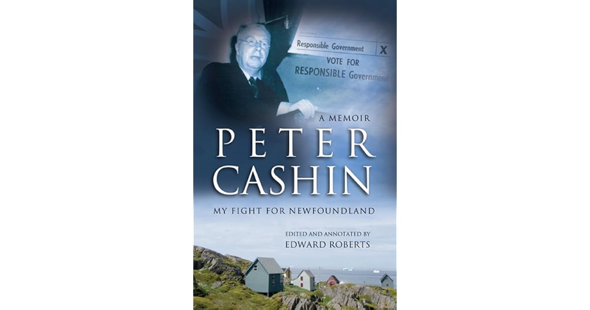 Peter Cashin: My Fight for Newfoundland by Peter J. Cashin