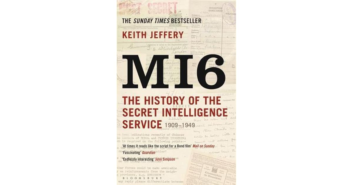 MI6: The History of the Secret Intelligence Service, 1909-1949 by Keith ...