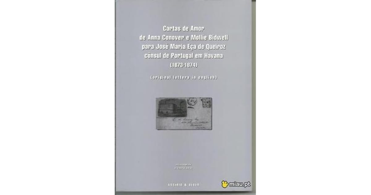 Cartas de Amor de Anna Conover e Mollie Bidwell para José Maria Eça de ...