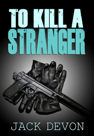 To Kill a Stranger by Jack Devon