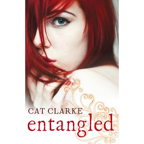 Entangled by Cat Clarke — Reviews, Discussion, Bookclubs, Lists