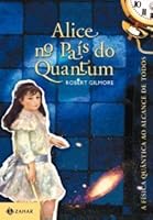 Alice in Quantumland: An Allegory of Quantum Physics by Robert Gilmore
