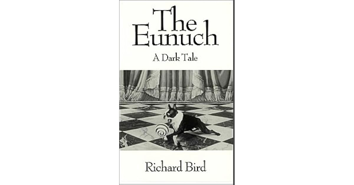 The Eunuch: a dark tale by Richard Bird