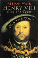 Henry VIII: The King and His Court by Alison Weir