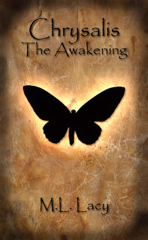 The Awakening (Chrysalis #1) by M.L. Lacy
