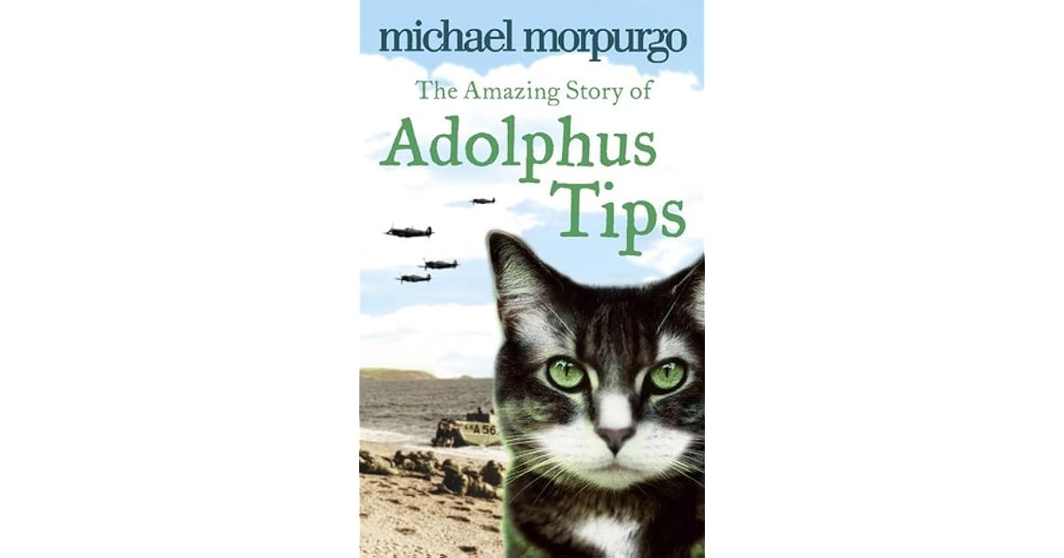 The Amazing Story Of Adolphus Tips by Michael Morpurgo