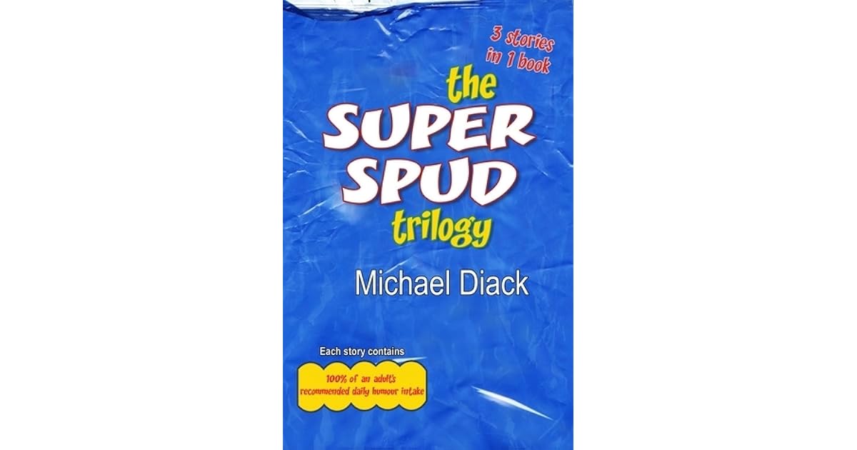The Super Spud Trilogy by Michael Diack