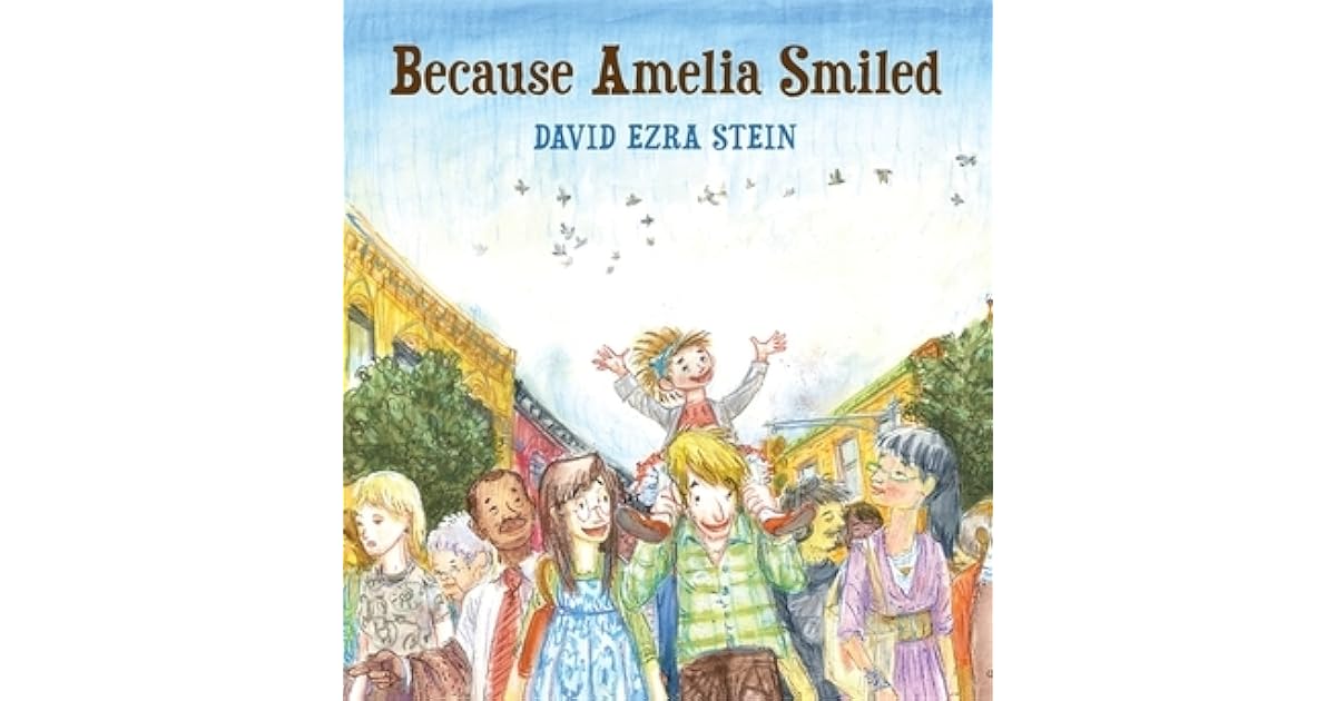 Because Amelia Smiled by David Ezra Stein
