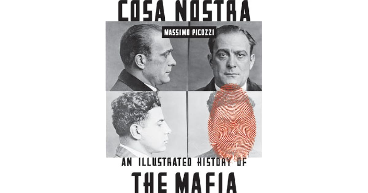 Cosa Nostra: An Illustrated History of the Mafia by Massimo Picozzi