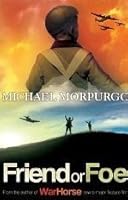 Friend or Foe by Michael Morpurgo