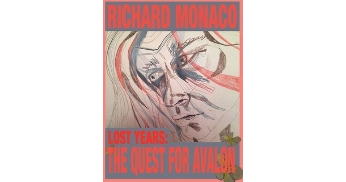 The Lost Years: Part I: The Quest for Avalon by Richard Monaco
