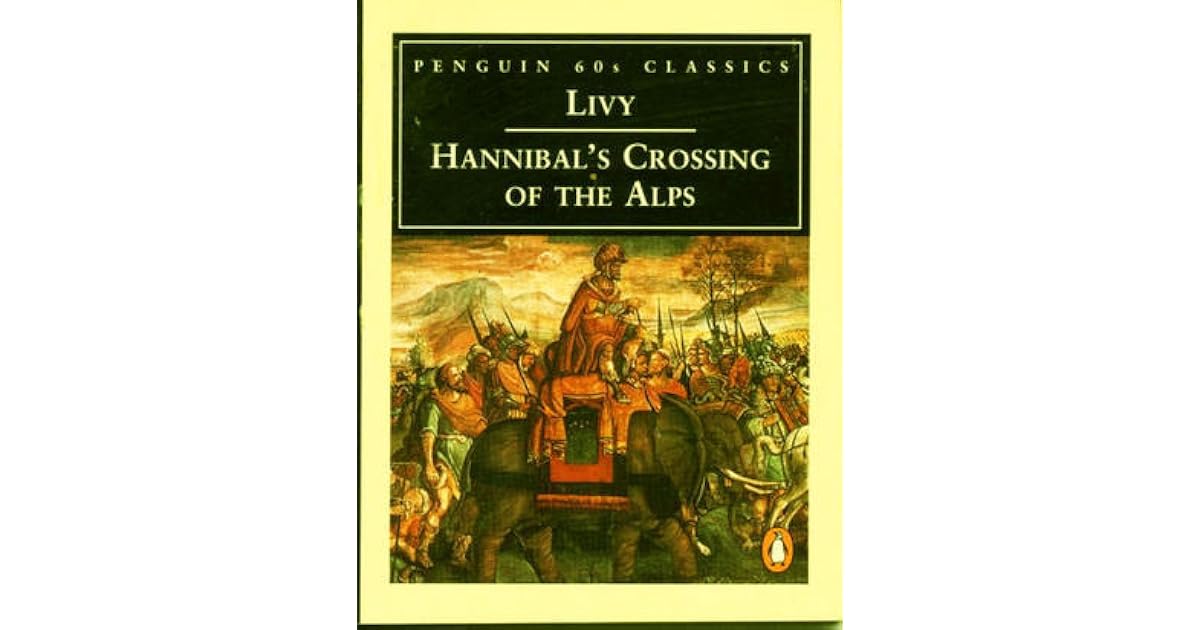 Hannibal's Crossing of the Alps by Livy