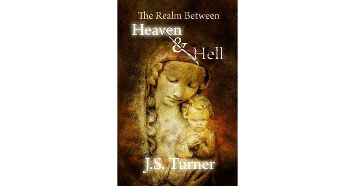 The Realm Between Heaven and Hell (#1) by J.S. Turner