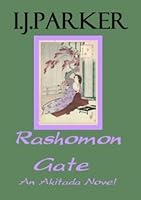Rashomon Gate (Sugawara Akitada, #2) by I.J. Parker