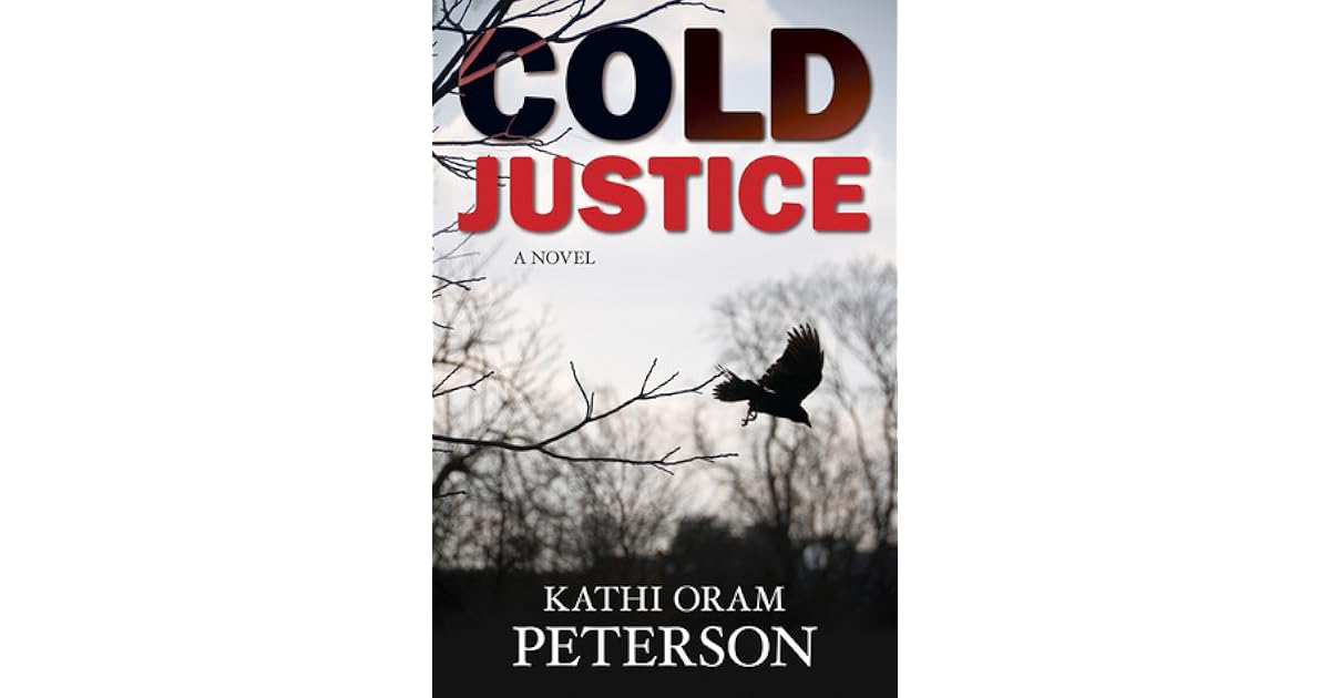 Cold Justice by Kathi Oram Peterson
