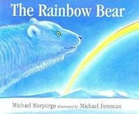 The Rainbow Bear by Michael Morpurgo