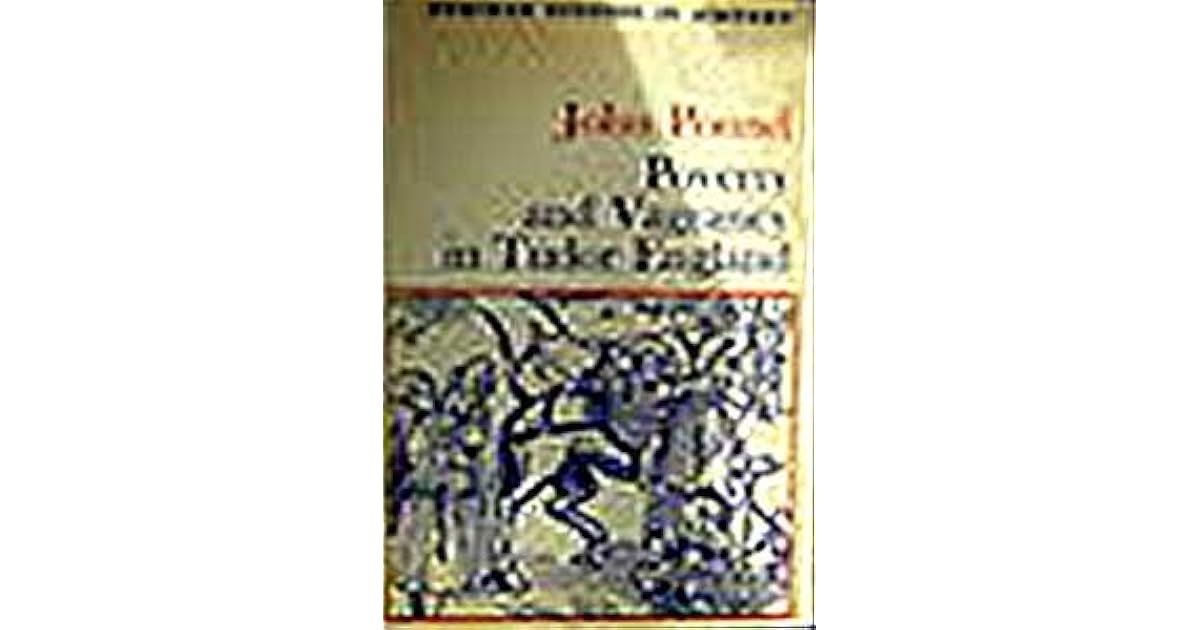 Poverty and Vagrancy in Tudor England by John F. Pound