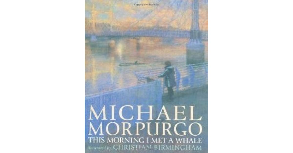 This Morning I Met a Whale by Michael Morpurgo