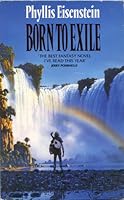 Born to Exile by Phyllis Eisenstein