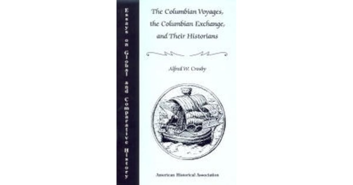 The Columbian Voyages, the Columbian Exchange, and Their Historians by ...