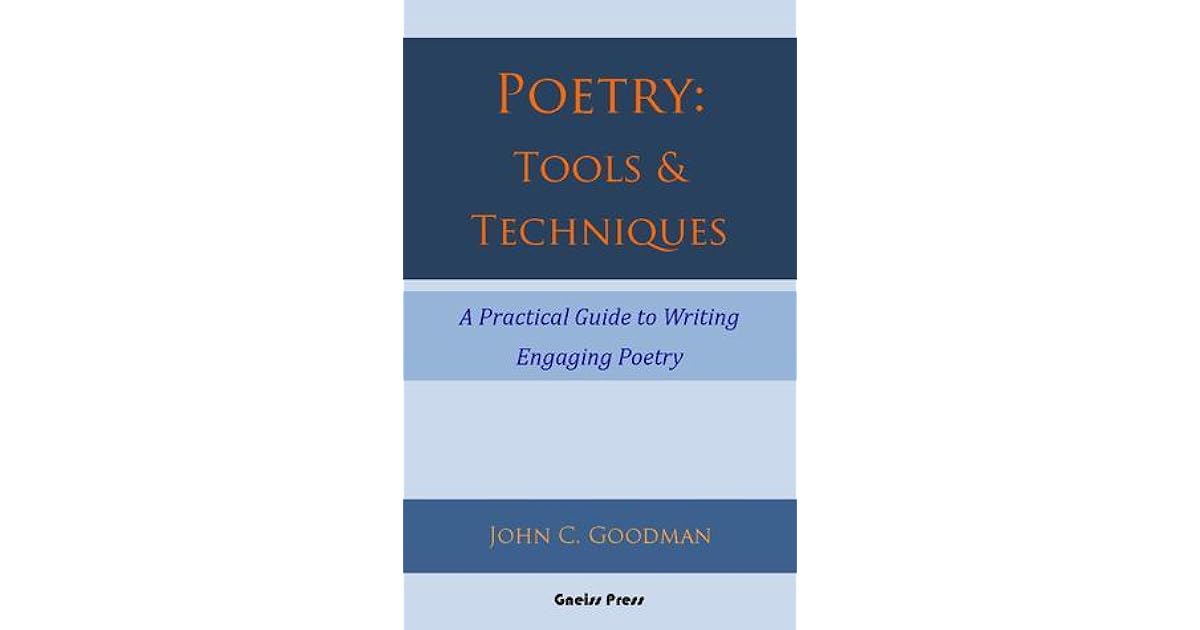 Poetry: Tools & Techniques by John C. Goodman