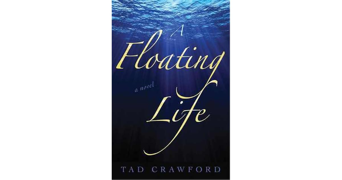 A Floating Life by Tad Crawford