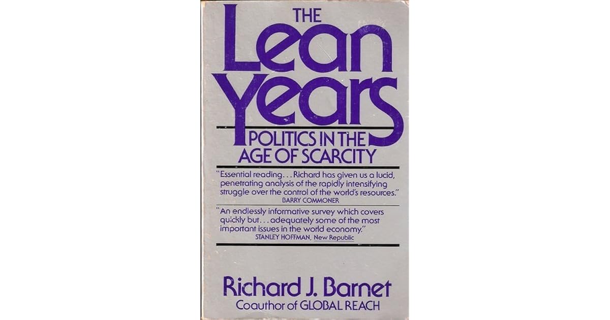 The Lean Years: Politics in the Age of Scarcity by Richard J. Barnet