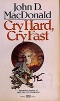 Cry Hard, Cry Fast by John D. MacDonald