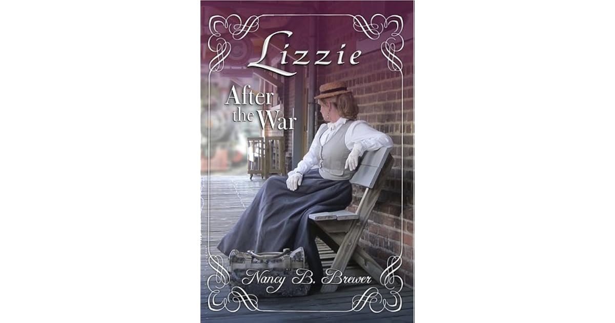 Lizzie After the War by Nancy B. Brewer