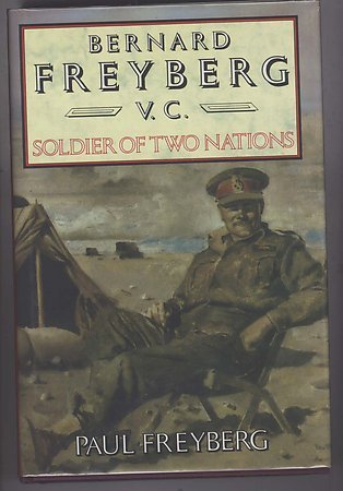 Bernard Freyberg, VC: Soldier Of Two Nations by Paul Freyberg