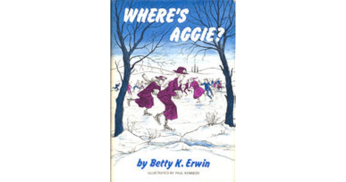 Where's Aggie? (Aggie, Maggie, and Tish, #2) by Betty K. Erwin