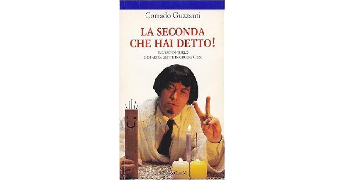 La seconda che hai detto! by Corrado Guzzanti